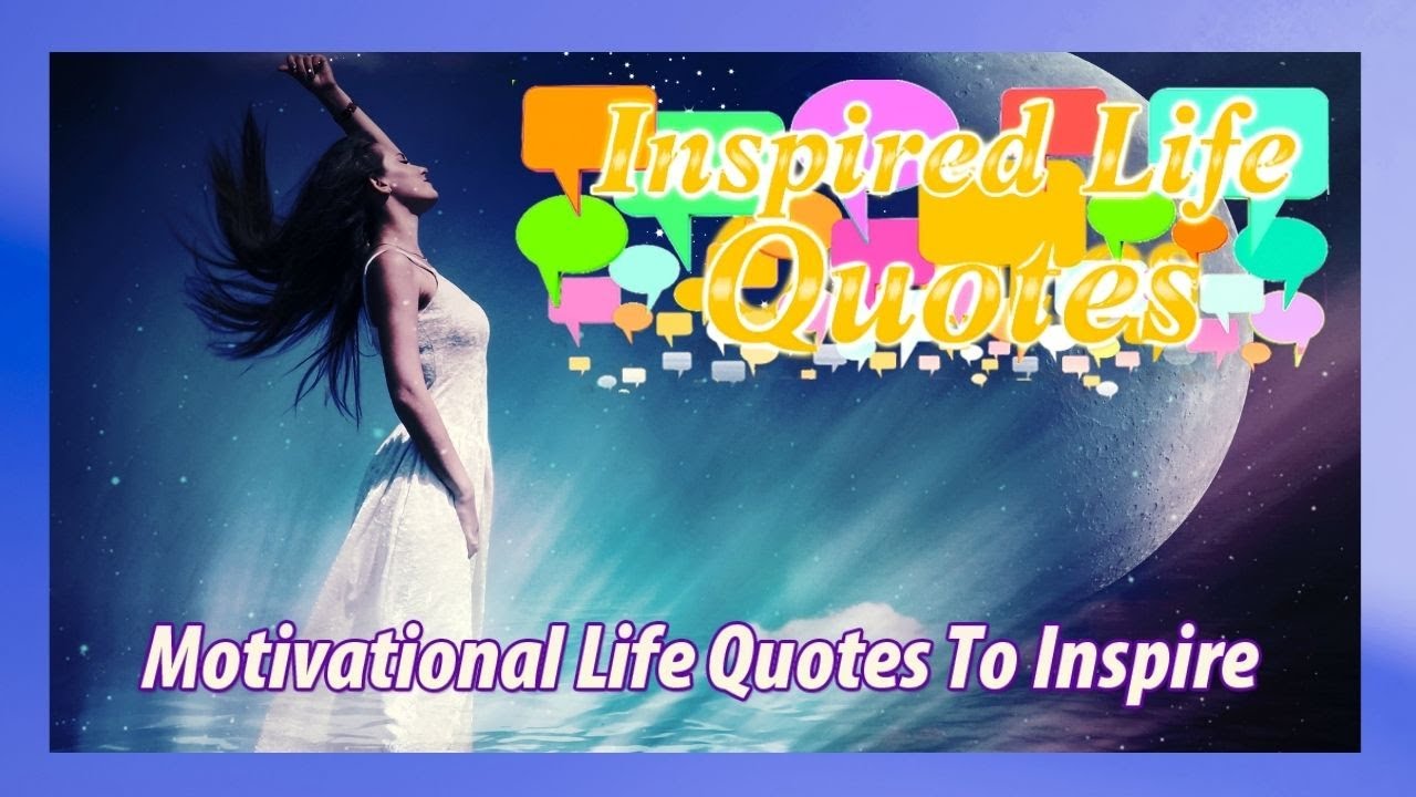 Beneficial Life Quotes To Inspire & Motivate - YouTube