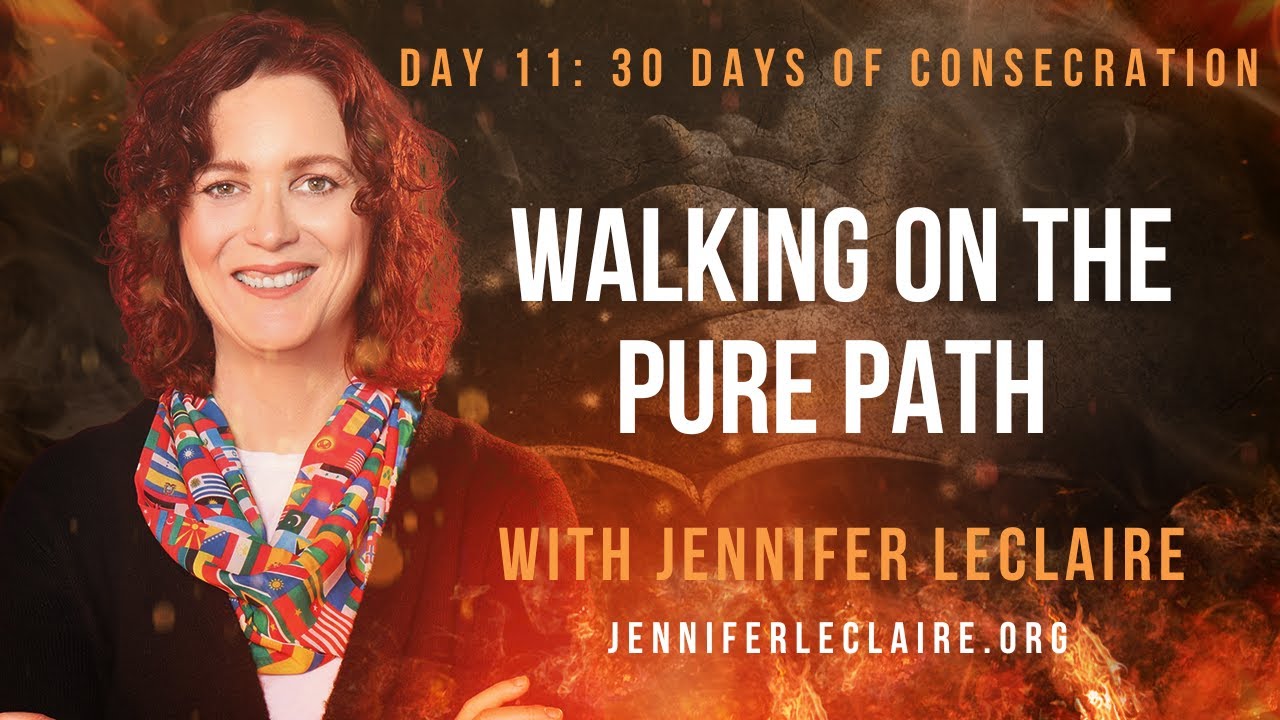 Walking on the Pure Path (Day 11: 30 Days of Consecration) - YouTube