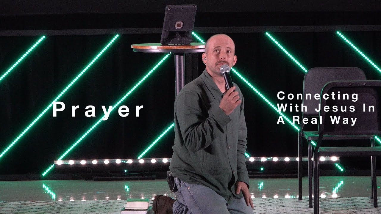 Prayer Connecting with Jesus in a REAL Way - YouTube