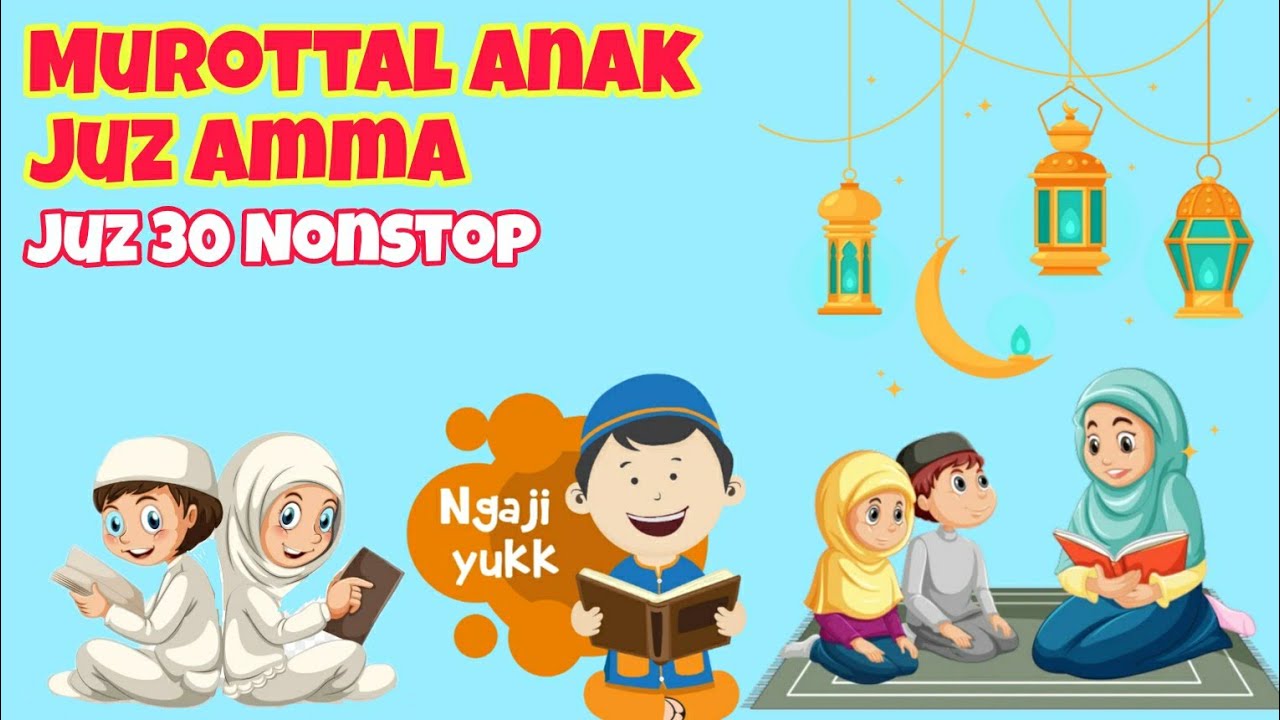 Murottal Anak Juz 30 Metode Ummi - Juz Amma Anak - Murottal Anak Islami ...