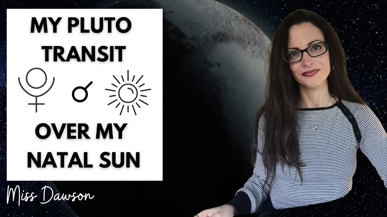 PLUTO TRANSITING MY NATAL SUN | Profound and lasting transformations - YouTube