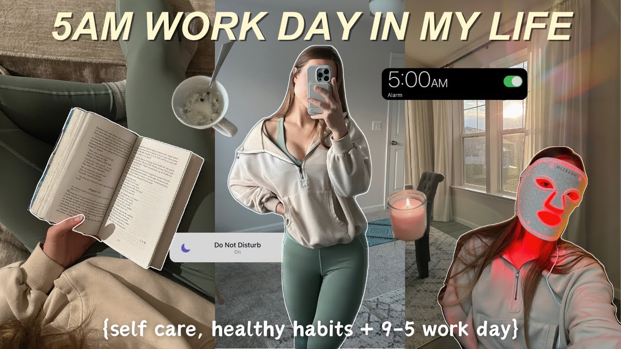 WAKING UP AT 5AM *on a work day* | morning routine, self care + 9-5 ...