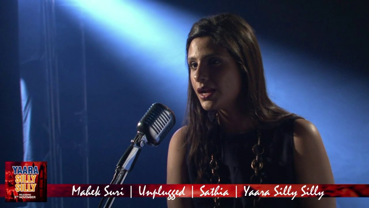 Unplugged | Sathia | Mehak Suri | 'Yaara Silly Silly' - YouTube