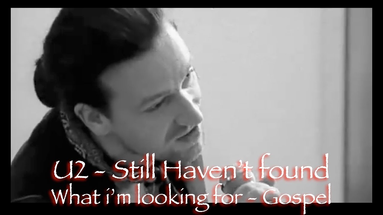U2 - I still havent found what Im looking for - Gospel - YouTube