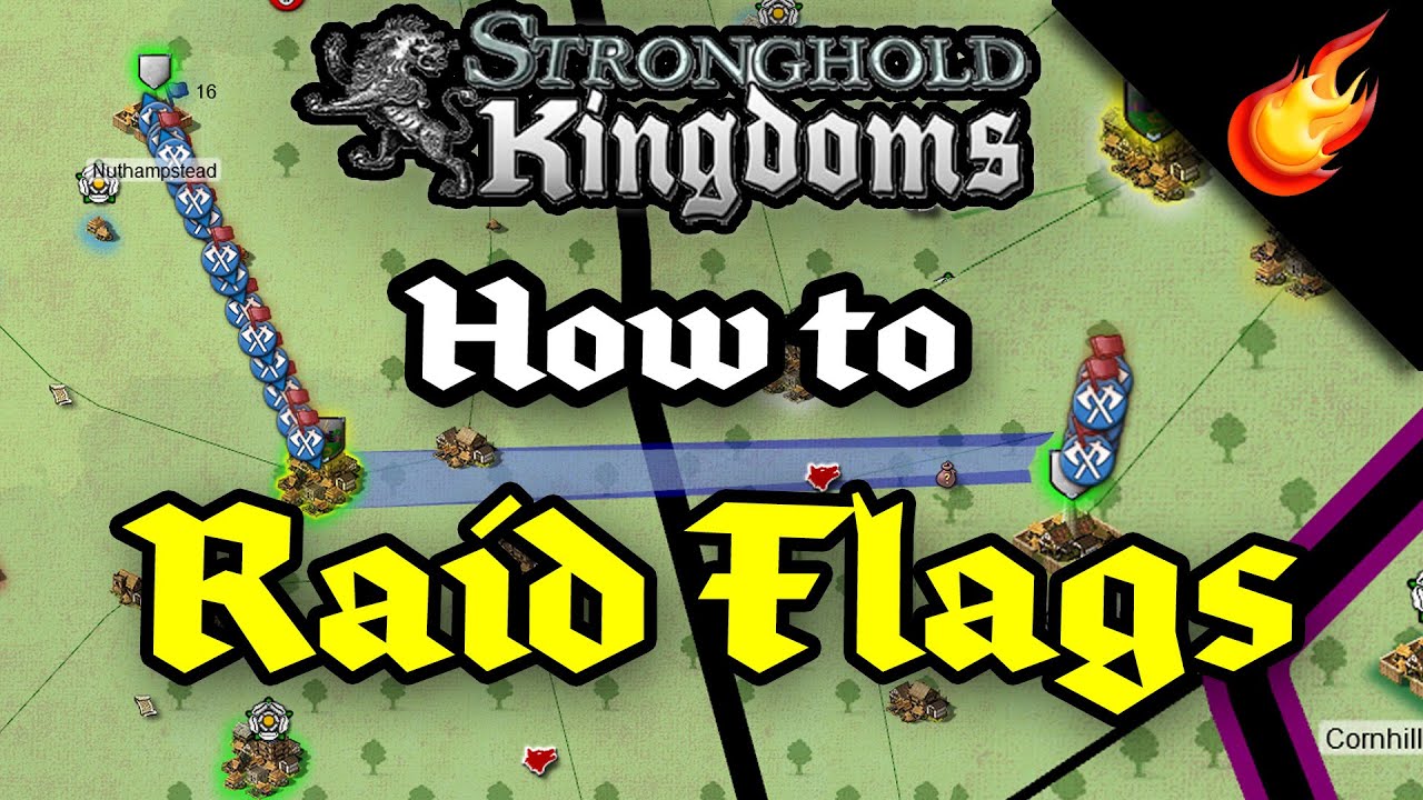 Stronghold Kingdoms - How to Flag Raid - YouTube