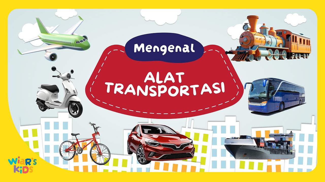 Mengenal Alat Transportasi | Edukasi Anak | Belajar Mengenal Jenis ...