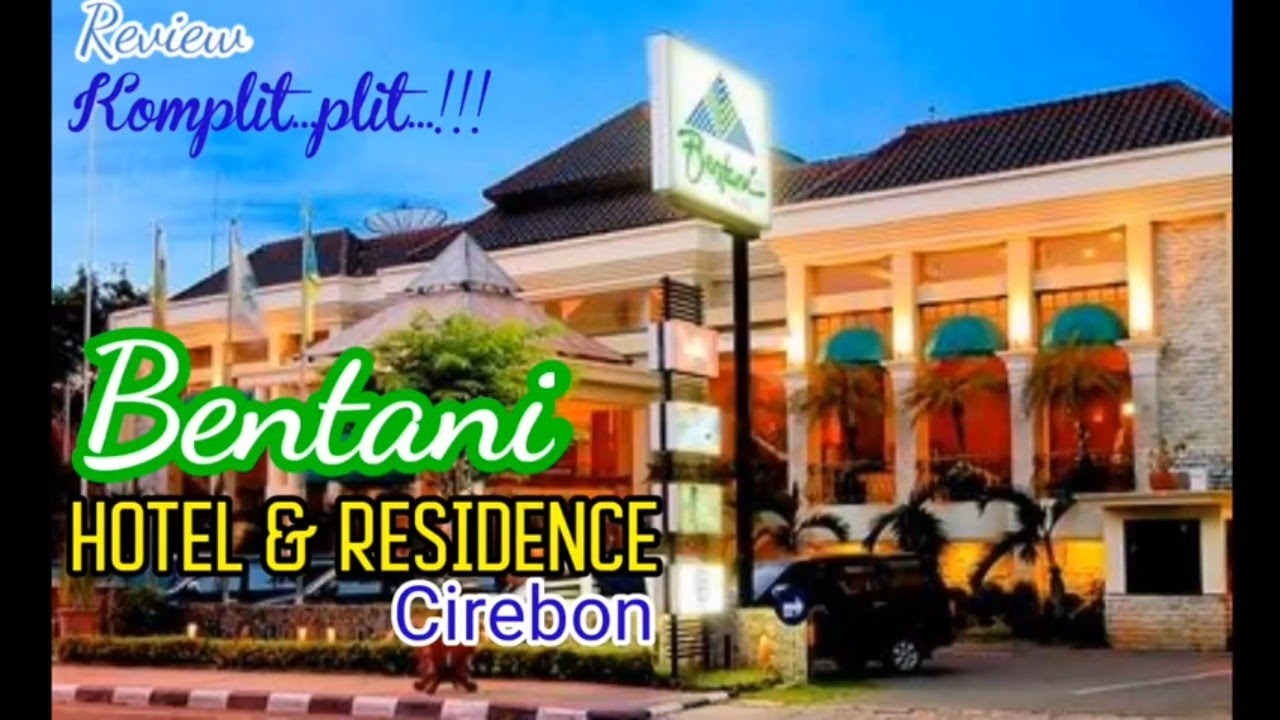 Bentani Hotel Cirebon ( Hotel and Recidence ) - YouTube