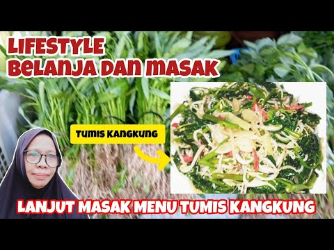 LIFESTYLE | BELANJA SAYURAN & LANJUT MASAK TUMIS KANGKUNG UNTUK KELUARGA #santytiara #tumiskangkung