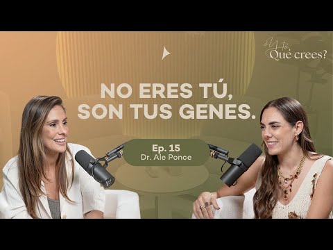 Ep 15. No eres tú, son tus genes. | Dra. Ale Ponce - YouTube