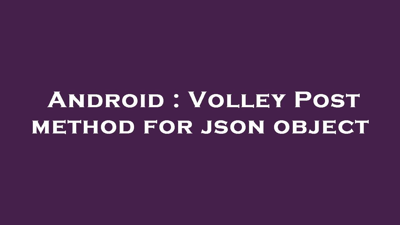 Android : Volley Post method for json object - YouTube