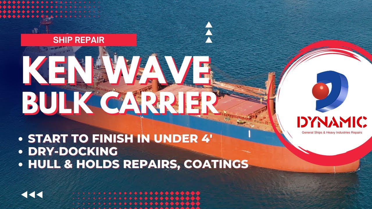 Start to finish in under 4': "Ken Wave" Bulk Carrier - Dry-Docking ...