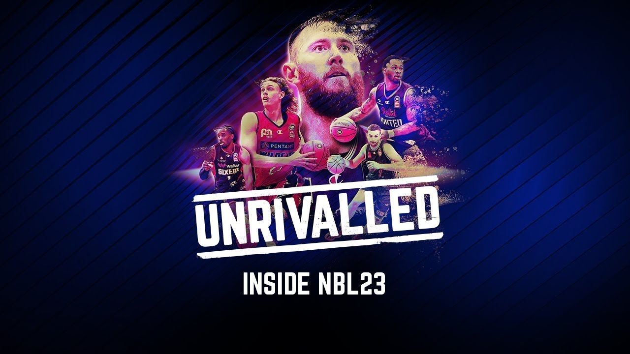 Episode 3 | UNRIVALLED: INSIDE #NBL23 Documentary Series - YouTube