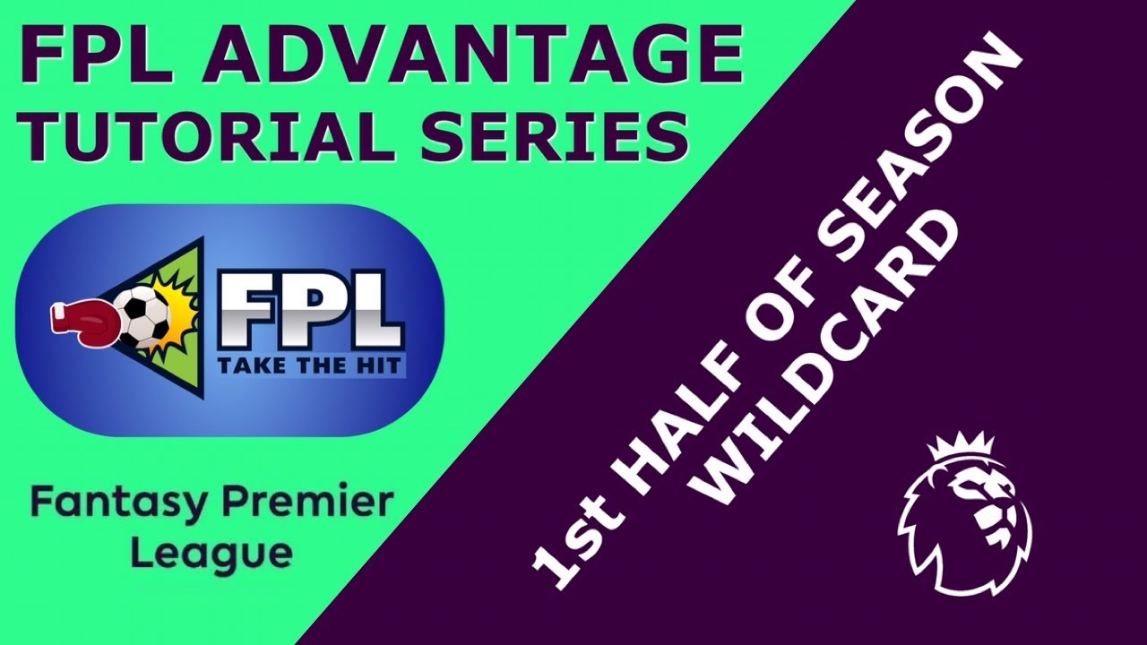 FPL 1st WILDCARD TIPS | FPL ADVANTAGE TUTORIAL SERIES | FANTASY PREMIER ...