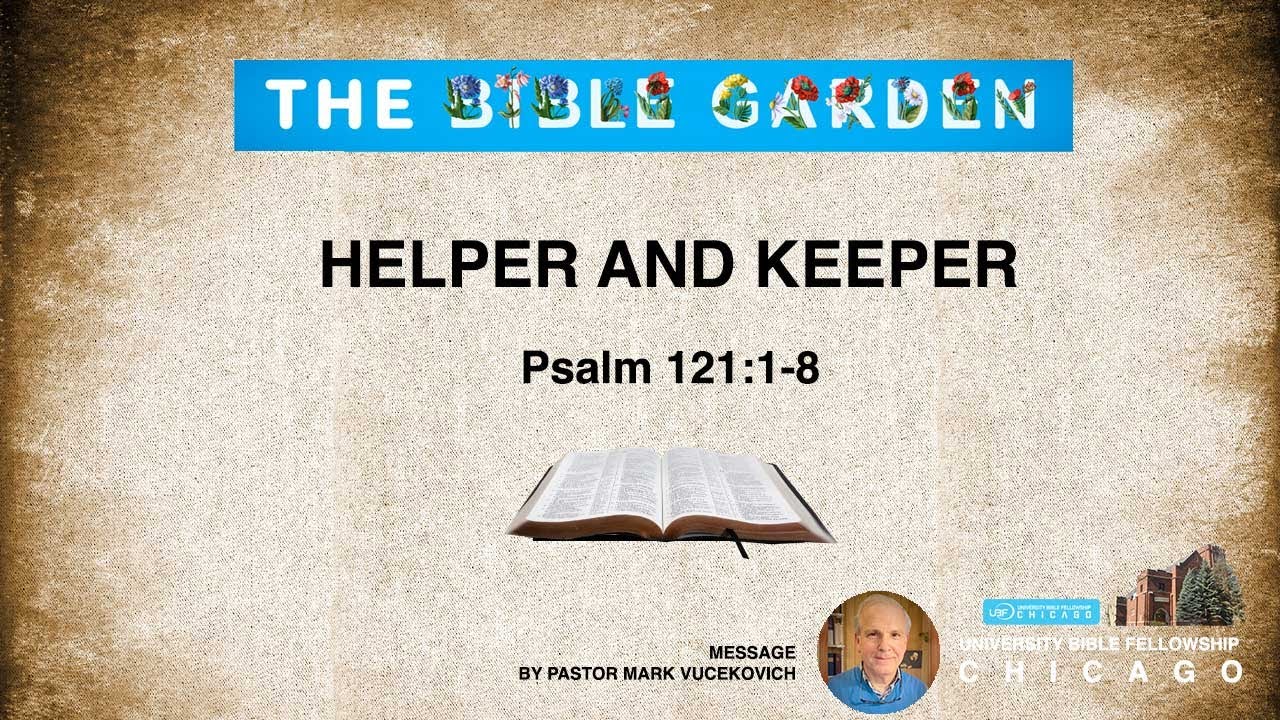 Helper and Keeper /Chicago UBF/Psalm 121: 1-8 - YouTube