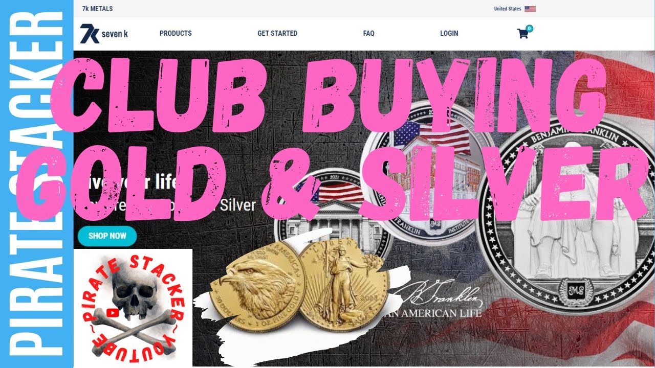 Seven K Metals ~ Silver & Gold Buying Club! #7k #silver #gold - YouTube