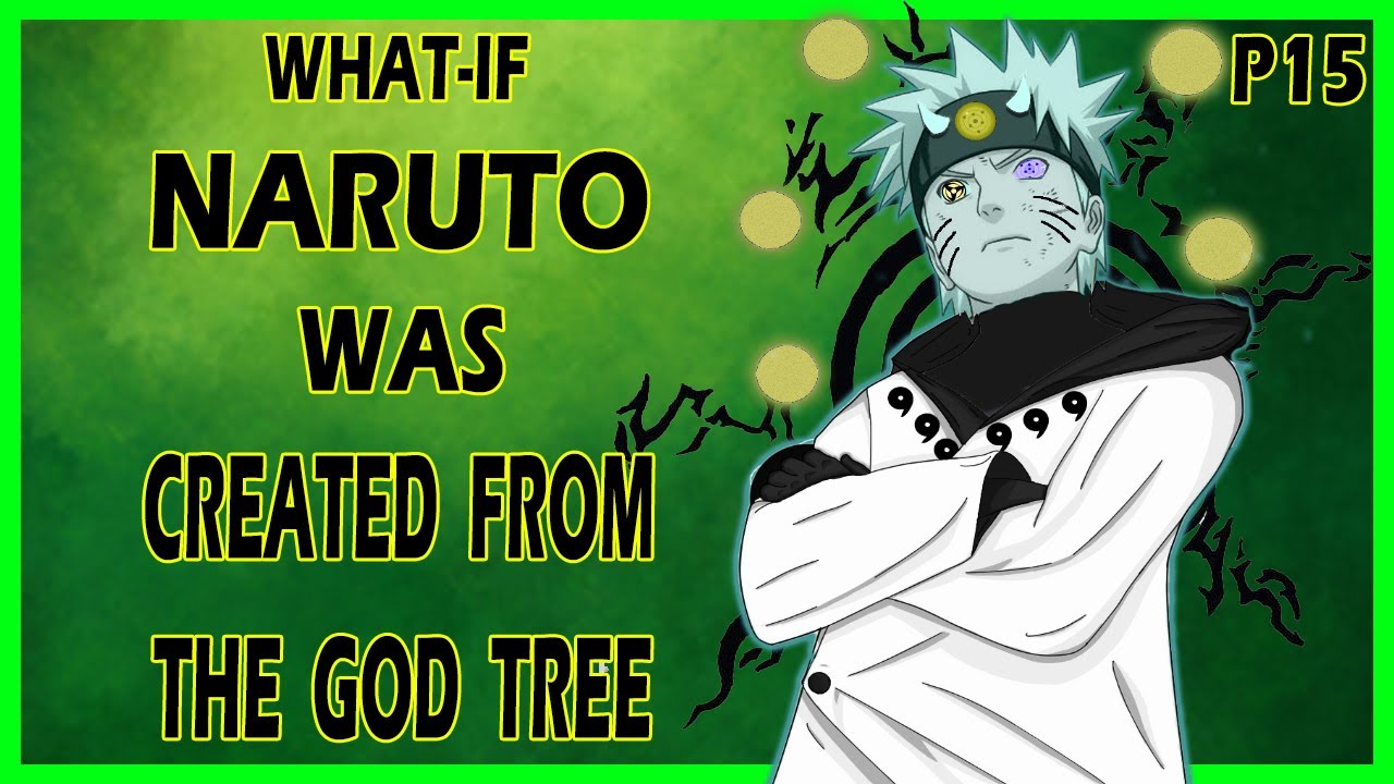 What if Naruto was Created from the God Tree Part 15 - YouTube