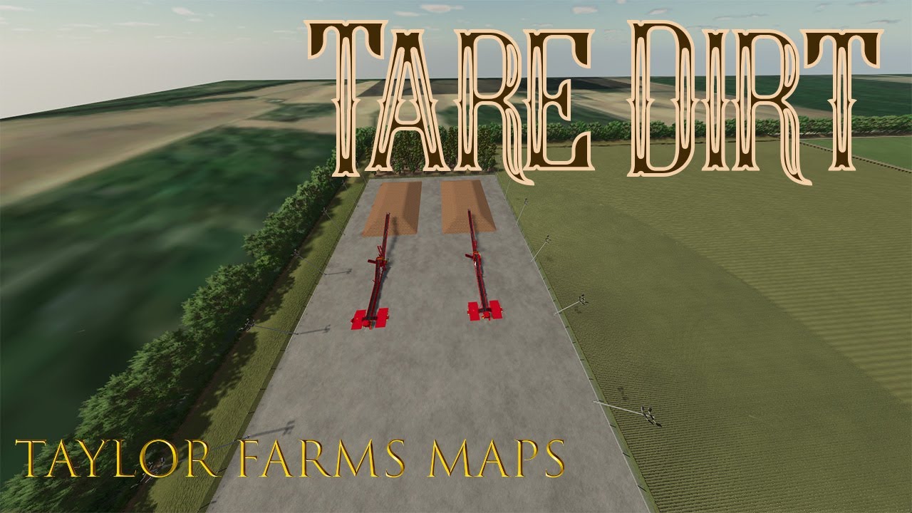 FS25 How Tare Dirt works on Taylor Farms Maps - YouTube
