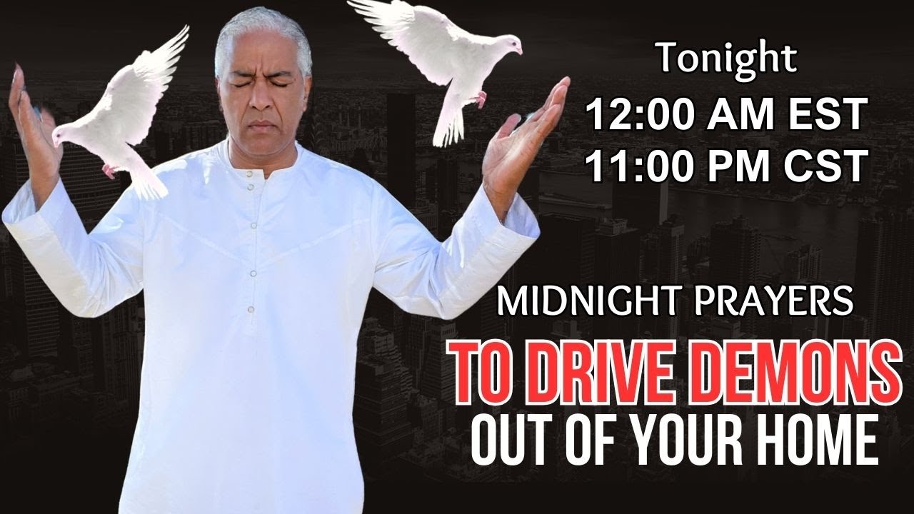 MIDNIGHT PRAYER TO DRIVE DEMONS OUT OF YOUR HOME - YouTube
