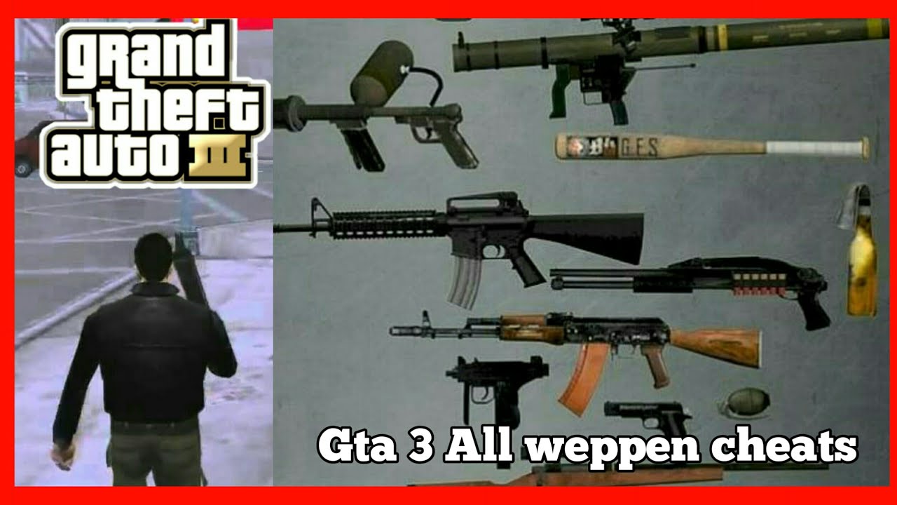 Gta 3 All weppens cheat code | Grand theft auto 3 cheat codes | Gta 3 ...