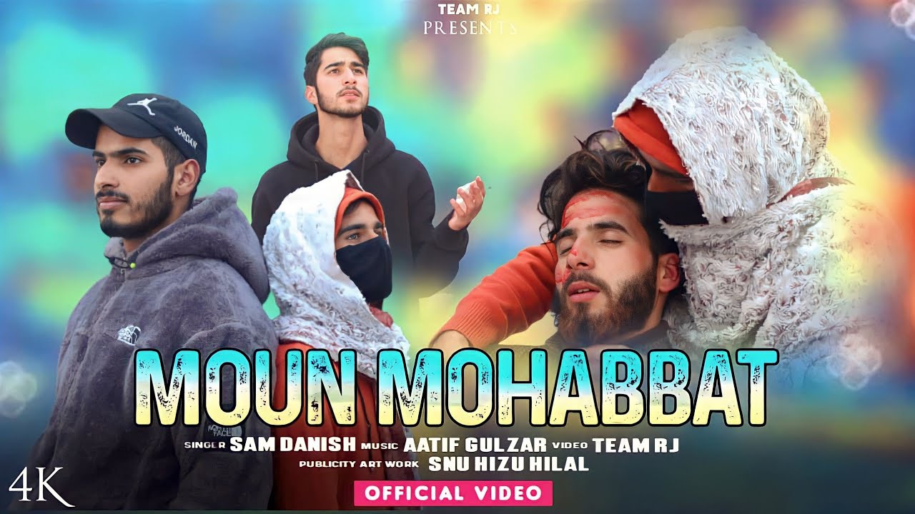 Moun Mohabbat | Sam Danish |Rj Aaqib | Mohsin lone |Aatif Gulzar |New ...