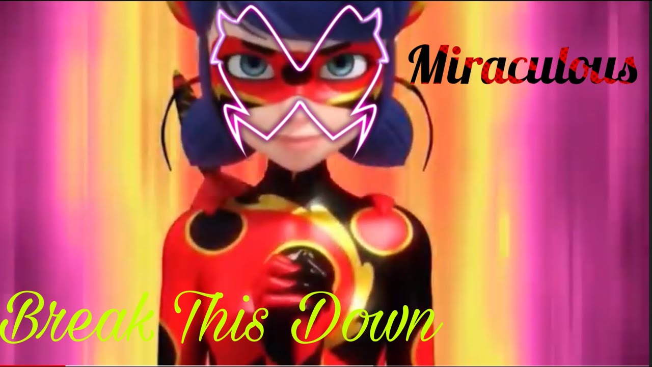 Break This Down Miraculous Ladybug AMV - YouTube Music