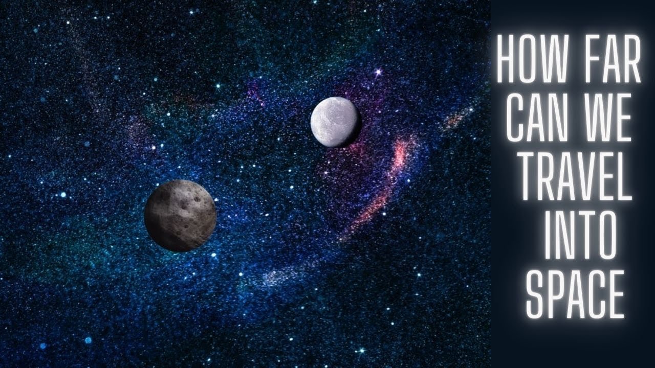 HOW FAST & FAR can we travel into space? - YouTube