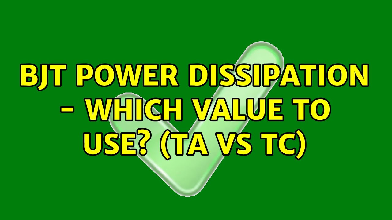 BJT power dissipation - Which value to use? (Ta vs Tc) (2 Solutions ...
