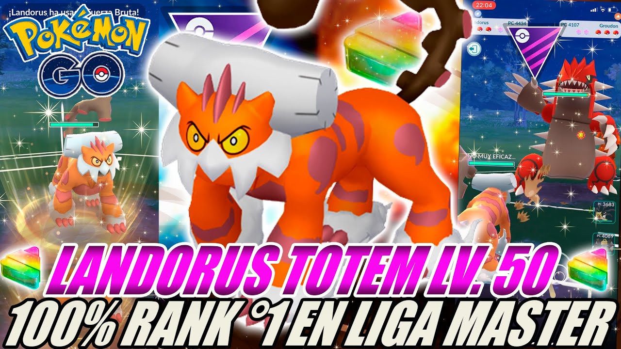 ¡LANDORUS TOTEM XL NIVEL 50 100% IV RANK 1 EN LIGA MASTER GO BATTLE ...
