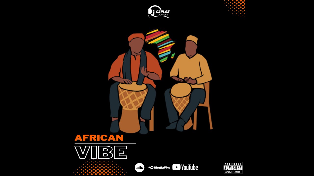 AFRICAN VIBE VOL 1 - DJ CARLOS JÚNIOR - YouTube