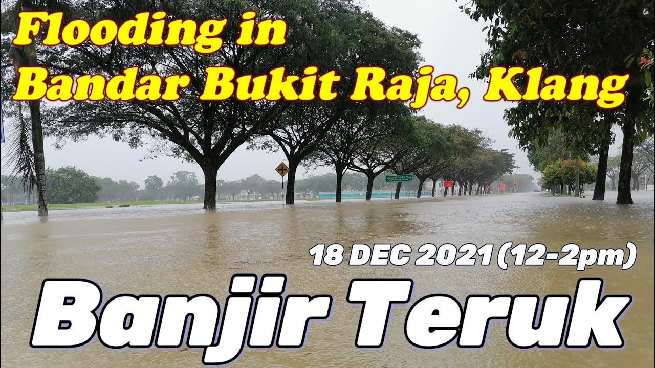 Flooding in Bandar Bukit Raja Klang | Banjir Teruk di Bandar Bukit Raja ...
