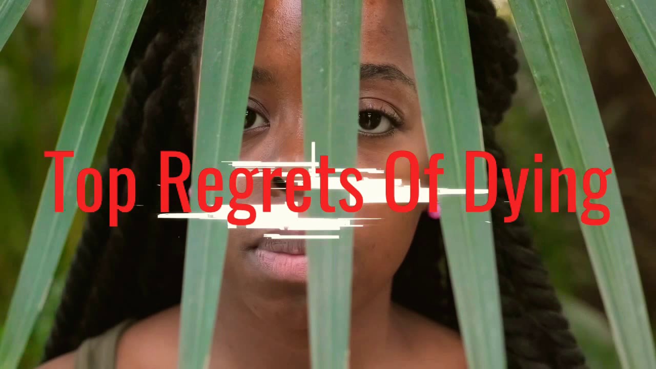 Top Five Regrets Of Dying - YouTube