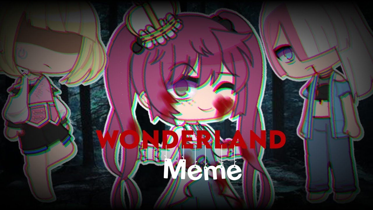 Wonderland MEME - YouTube