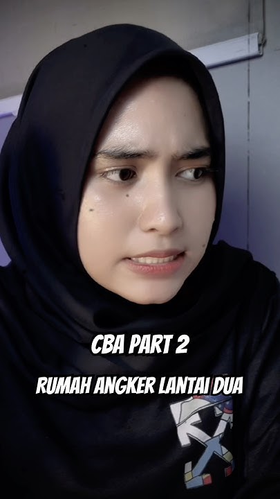 Cba part dua selengkap nya ada di yt chanel aku yaa jangan lupa nonton cba luv - YouTube