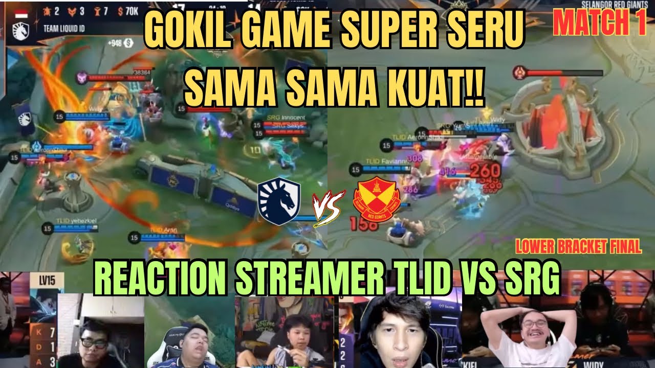 GOKIL GAME SUPER SERU SAMA SAMA KUAT!! REACTION STREAMER TLID VS SRG LOWER BRACKET FINAL MATCH 1 ...