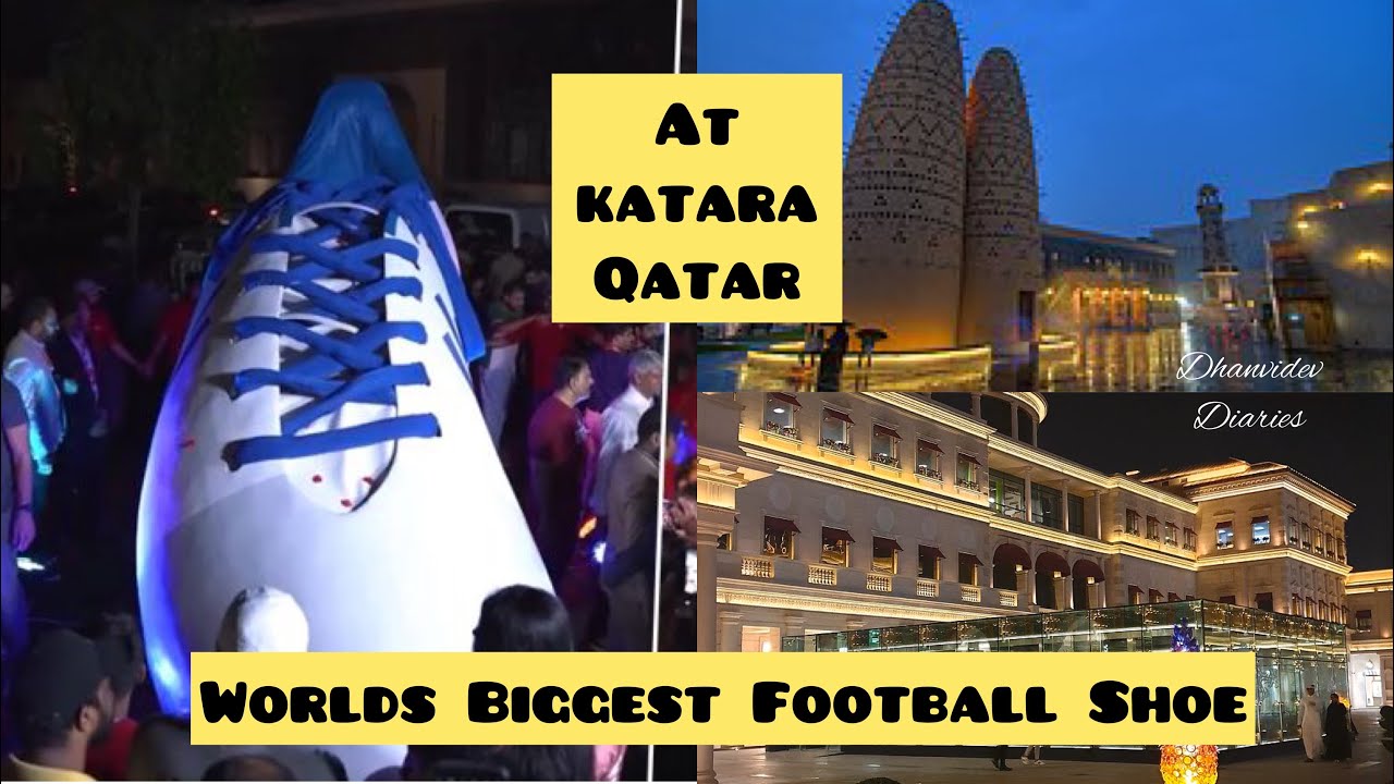 Biggest Boot In the World Unveiled at katara Qatar During FIFA WORLD ...