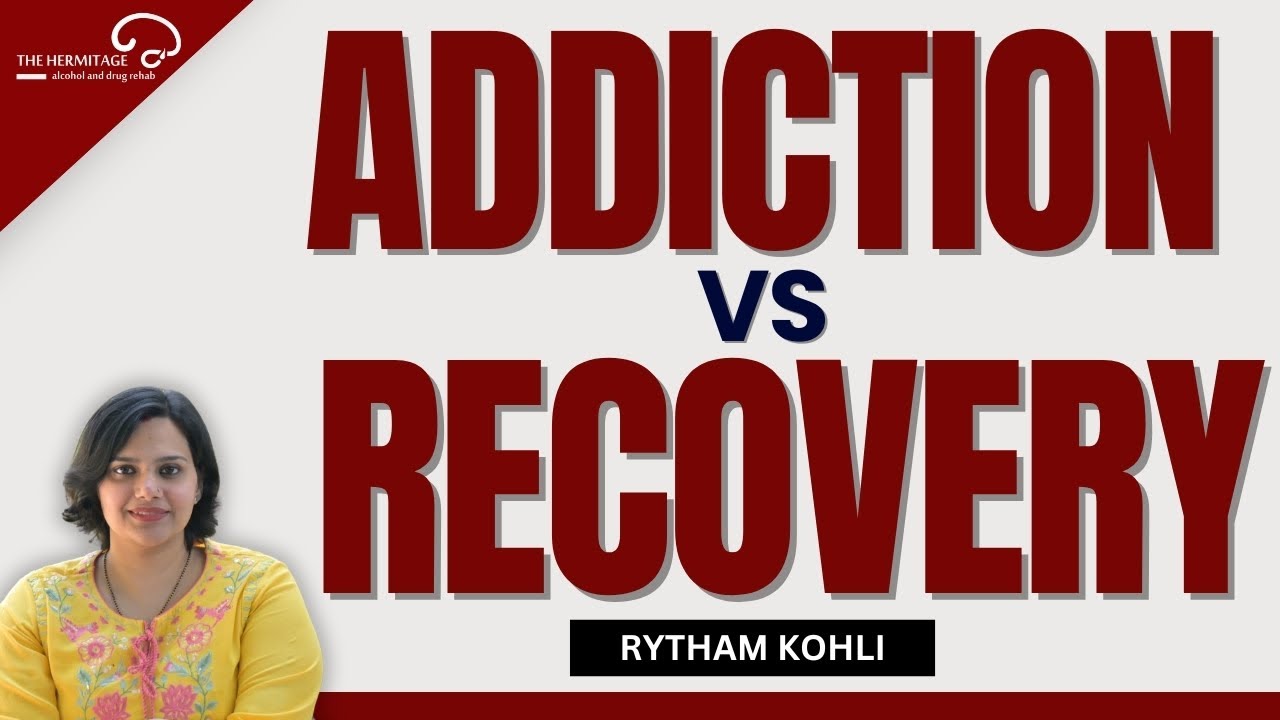 Addiction Vs Recovery | Rytham Kohli | The Hermitage Rehab ...