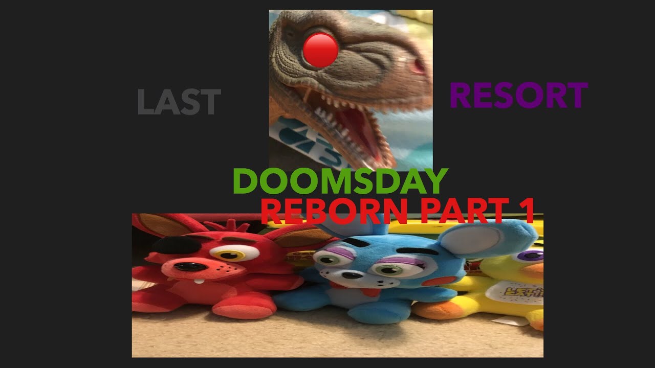 Last Resort:DOOMSDAY REBORN part 1 (fnaf plush movie 🎥) - YouTube
