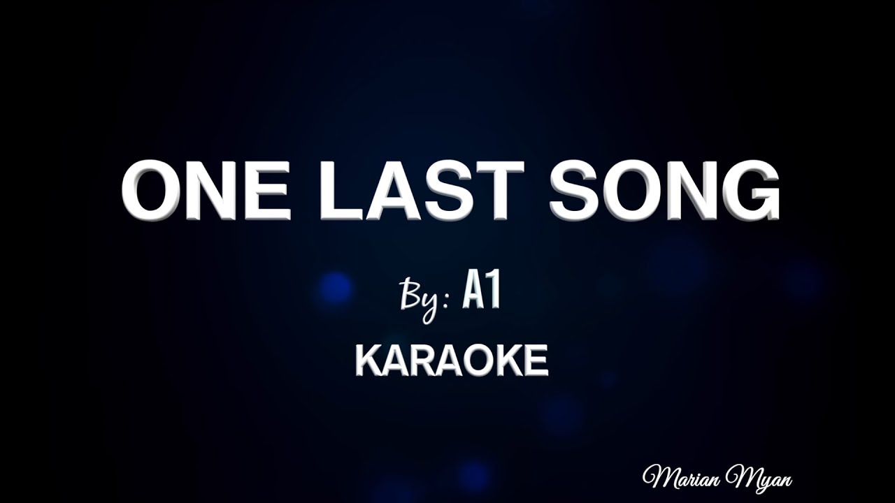 ONE LAST SONG A1 KARAOKE - YouTube