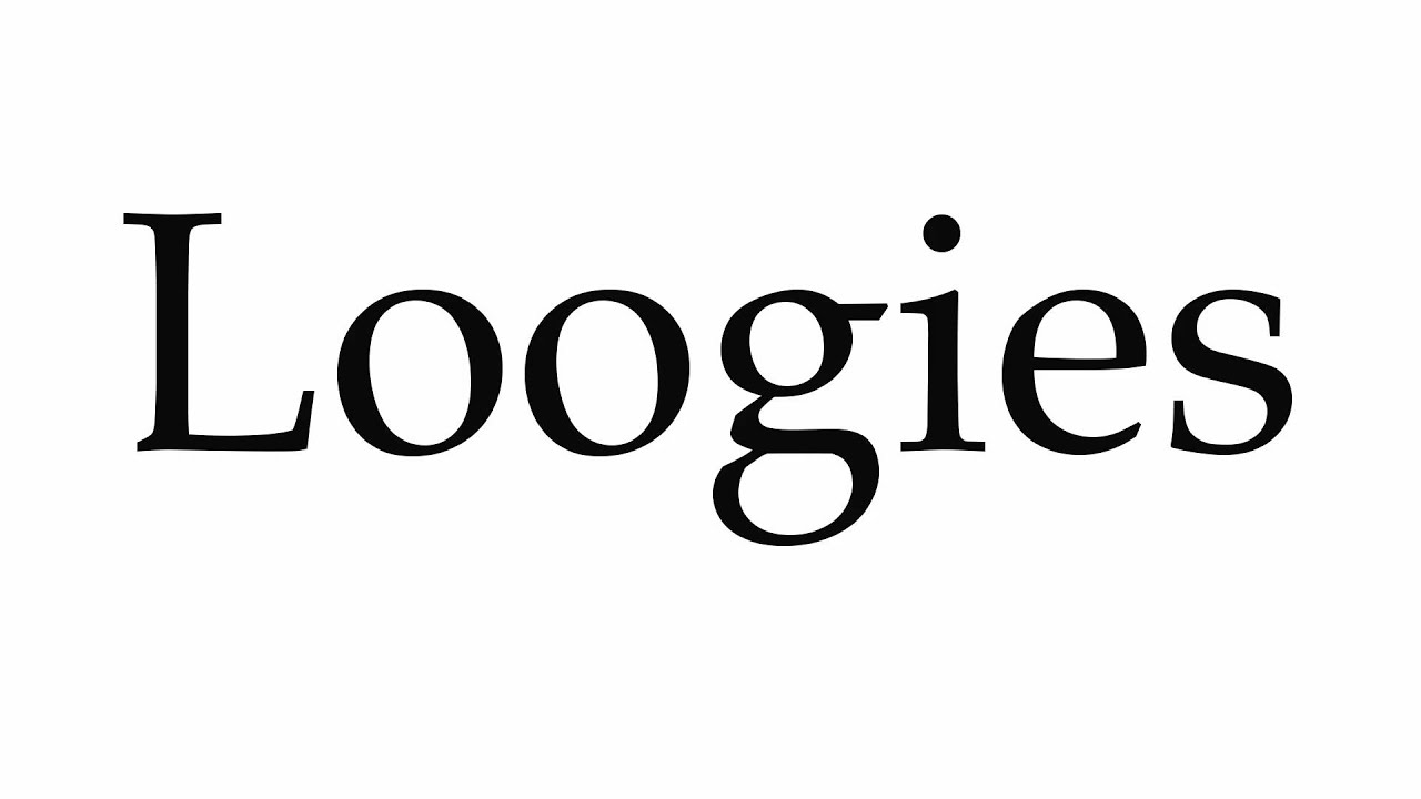 How to Pronounce Loogies - YouTube