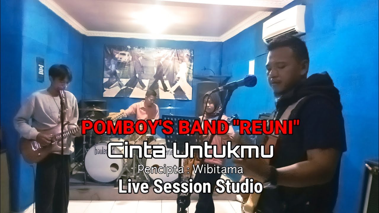 Cinta Untukmu - Pomboy's Band "REUNI" | Live Session Studio - YouTube