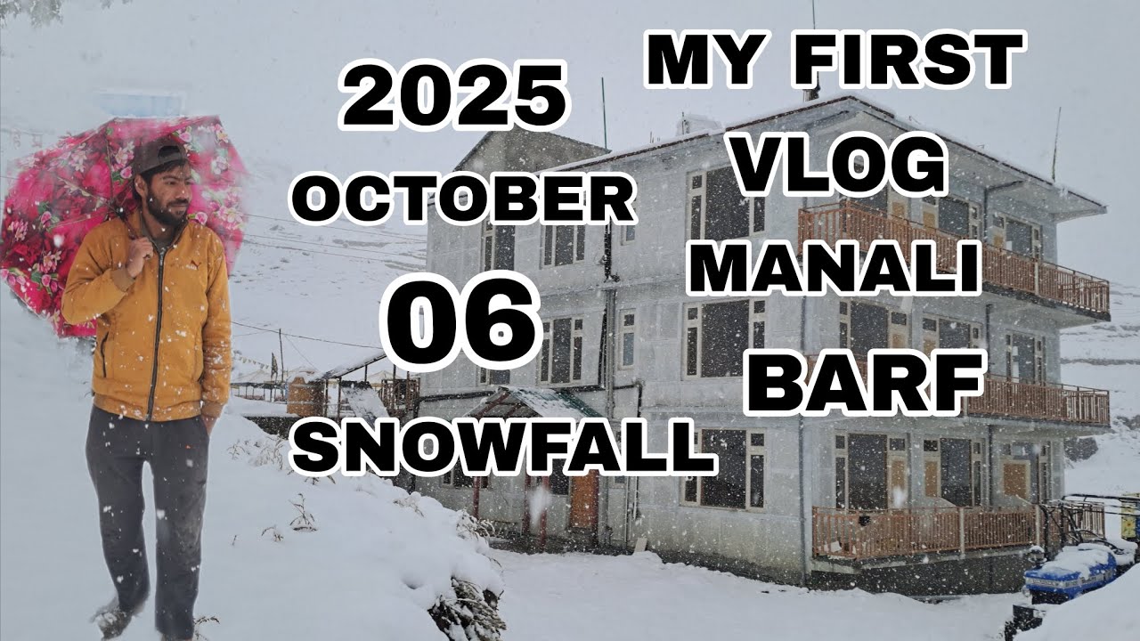 Manali Barf Video 06 October 2025 = My First Volg 2025 06 October - YouTube