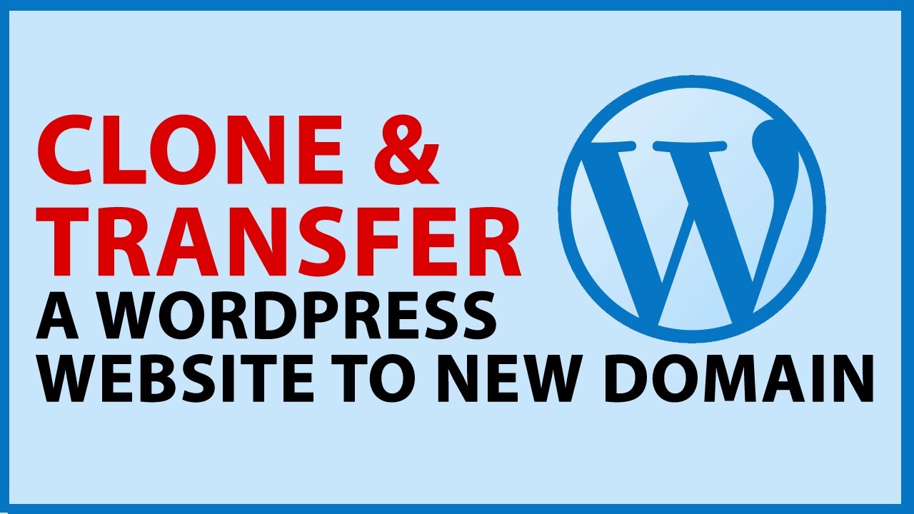 How To Clone And Transfer A WordPress Website To Another Domain Name How To Clone And Transfer A WordPress Website To Another Domain Name
