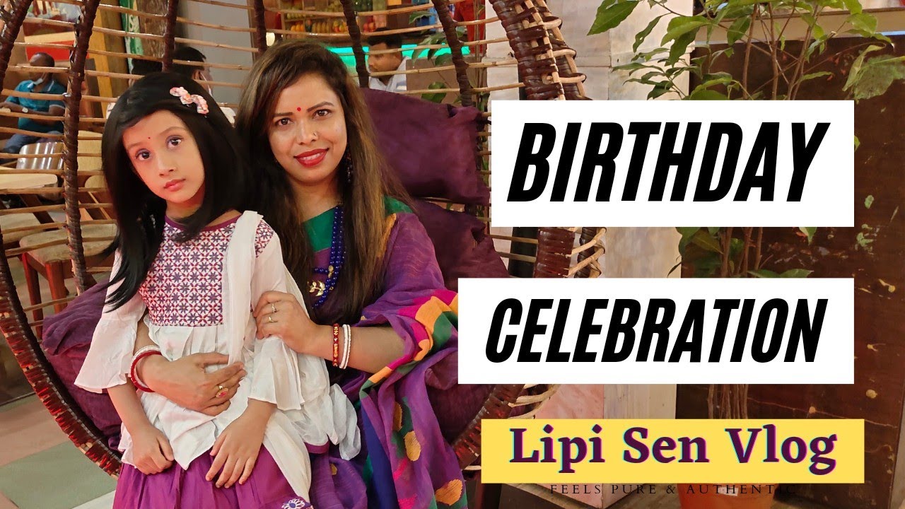 My Princess Birthday Celebration || Lipi Sen Vlog - YouTube