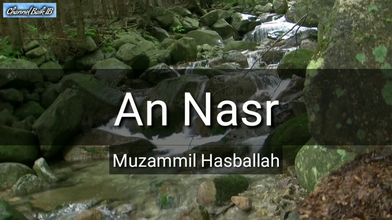 Surah An Nasr Muzammil Hasballah Best Quran Recitation
