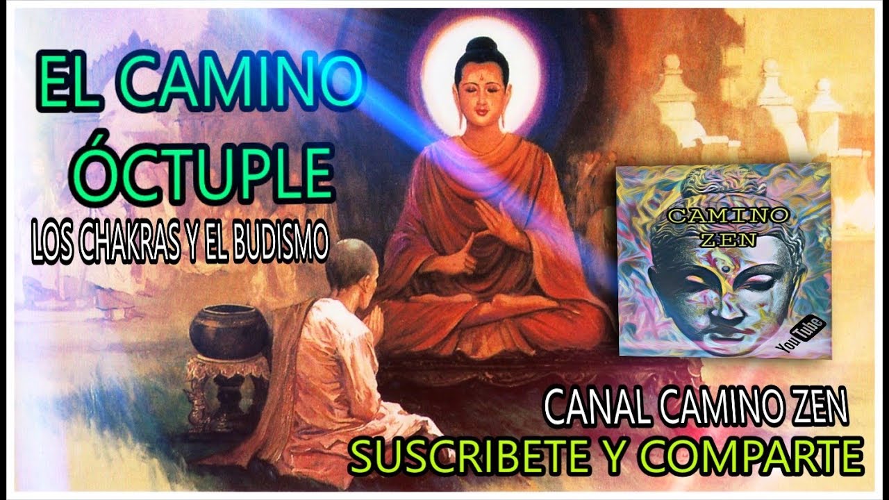 EL CAMINO OCTUPLE - LOS CHAKRAS Y EL BUDISMO - YouTube