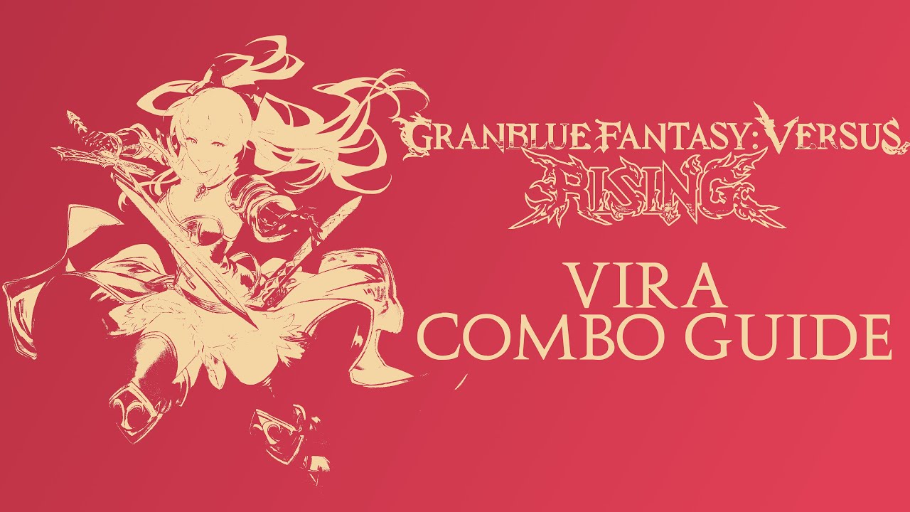 GBVSR Vira Combo Guide - YouTube