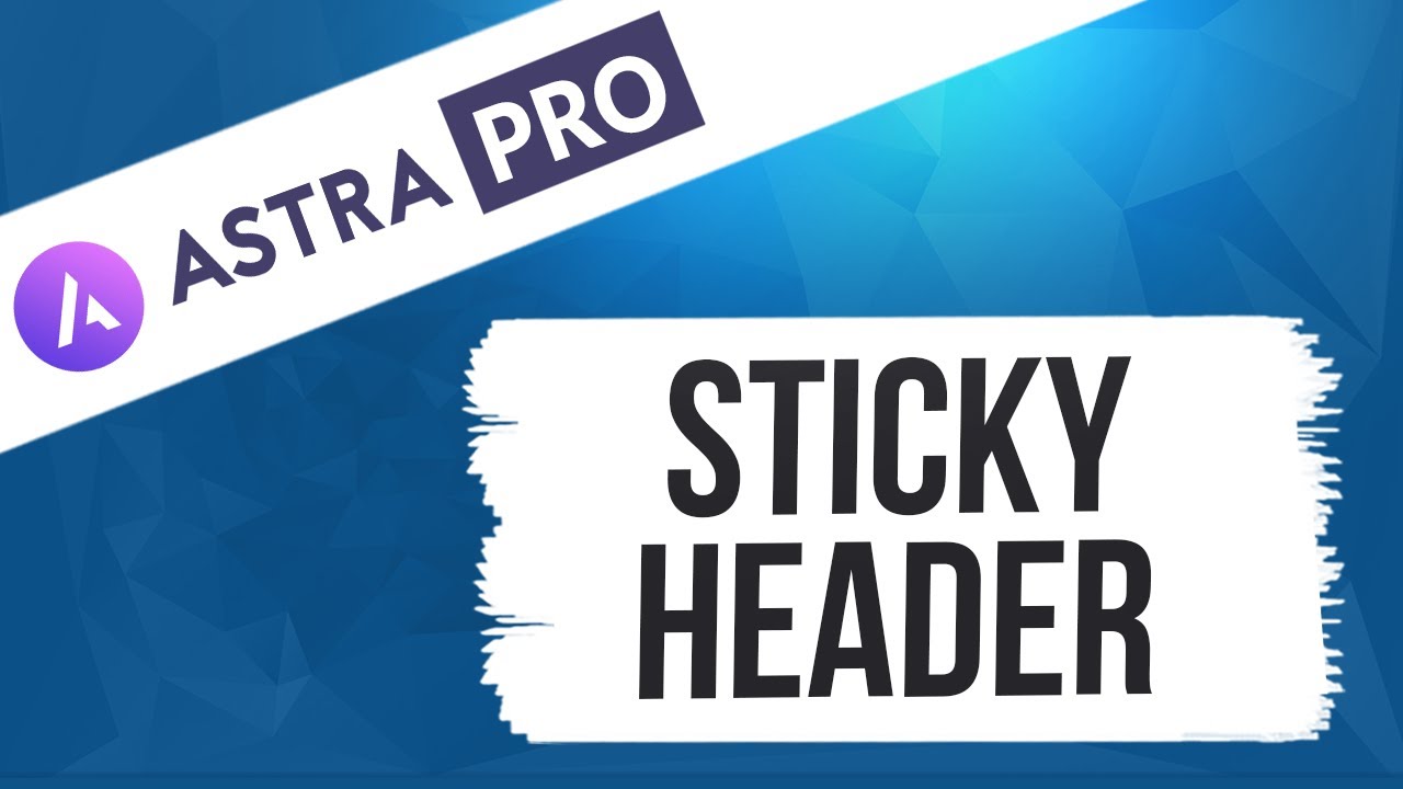 Sticky Header Module - Astra Pro Tutorial Series - YouTube