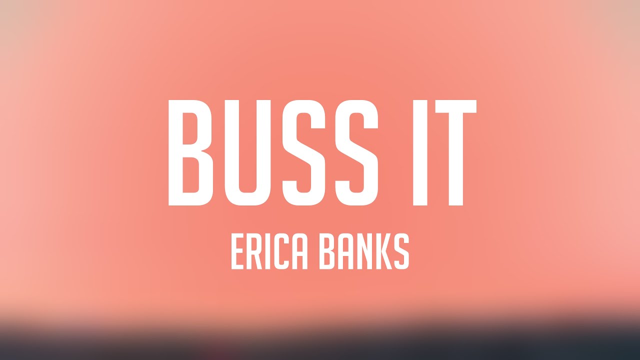 Buss It - Erica Banks (Lyrics Video) 💨 - YouTube