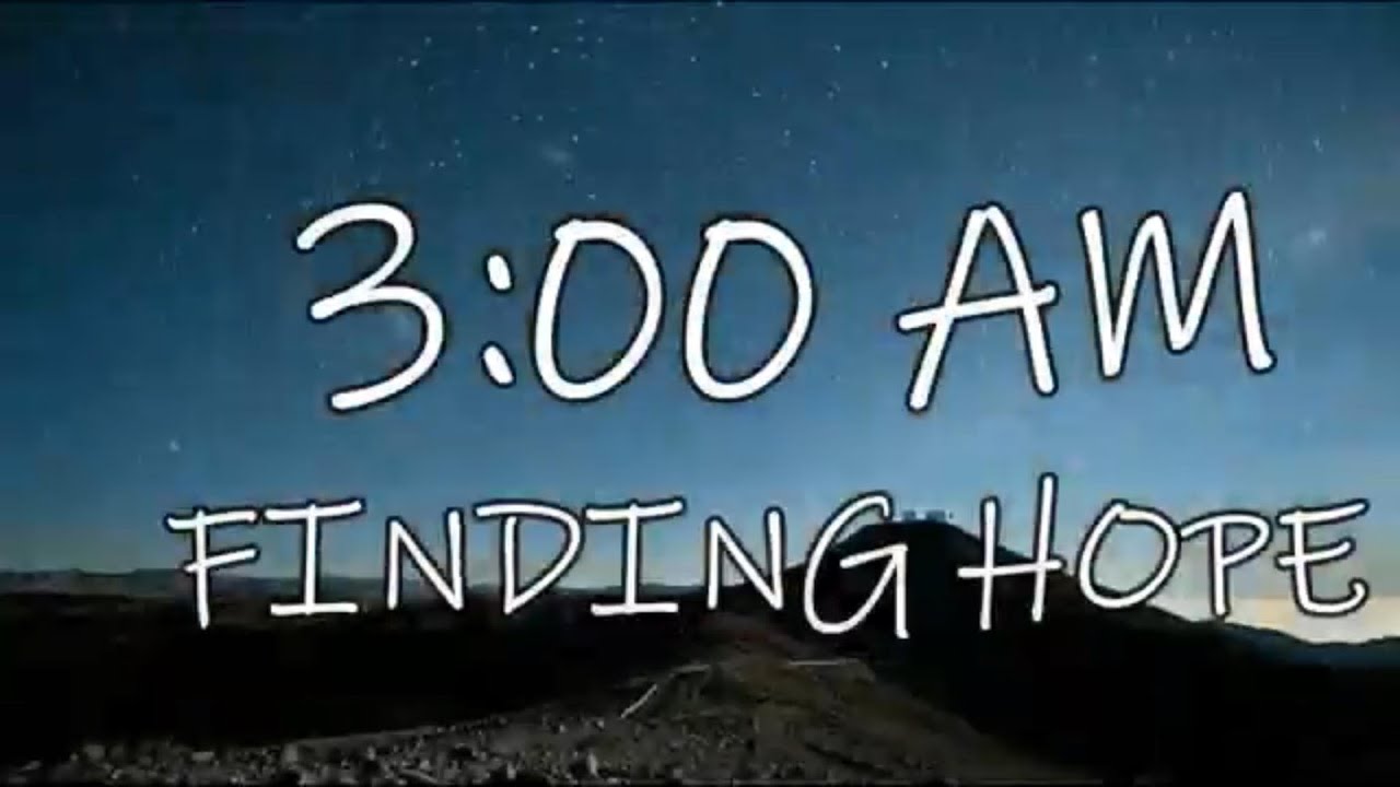 3:00 AM - Finding Hope - YouTube