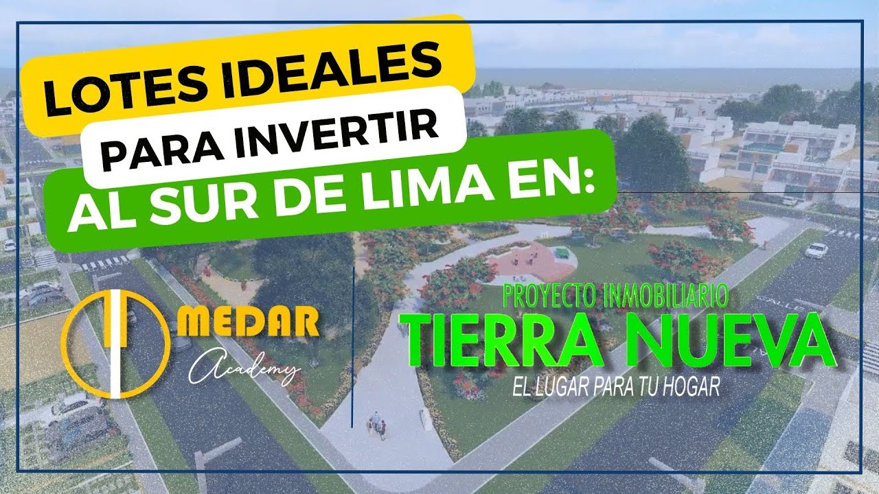 ¡Aprovecha e invierte en lotes al sur de Lima! | Tierra Nueva - YouTube